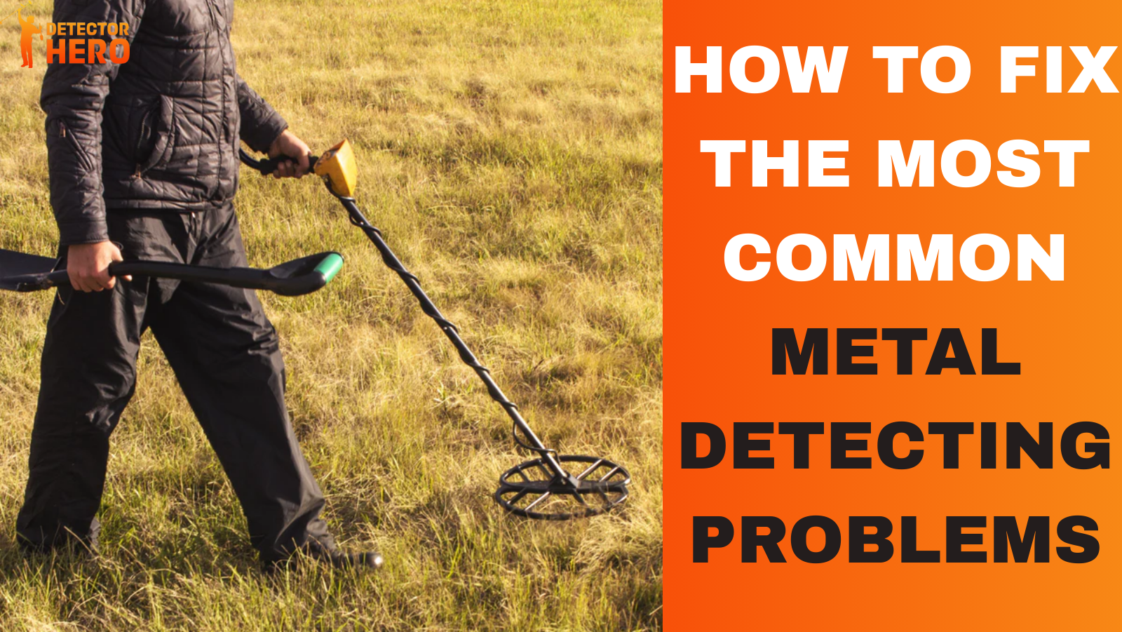 How to Fix the Most Common Metal Detecting Problems? – Detector Hero