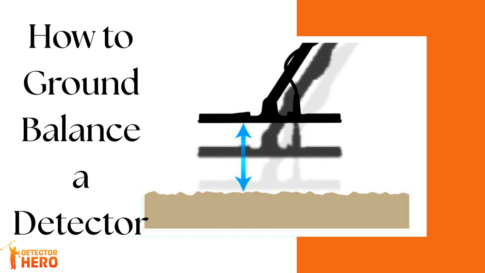 How to Ground Balance a Detector? A Complete Guide for Better Detectio ...